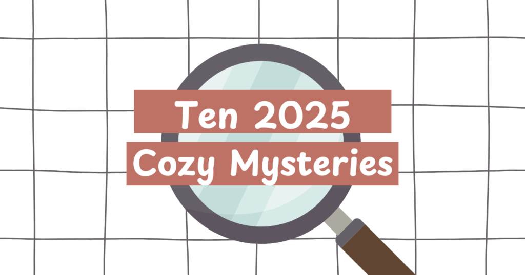 Ten 2025 Cozy Mysteries I'm Excited For - Marian Krick